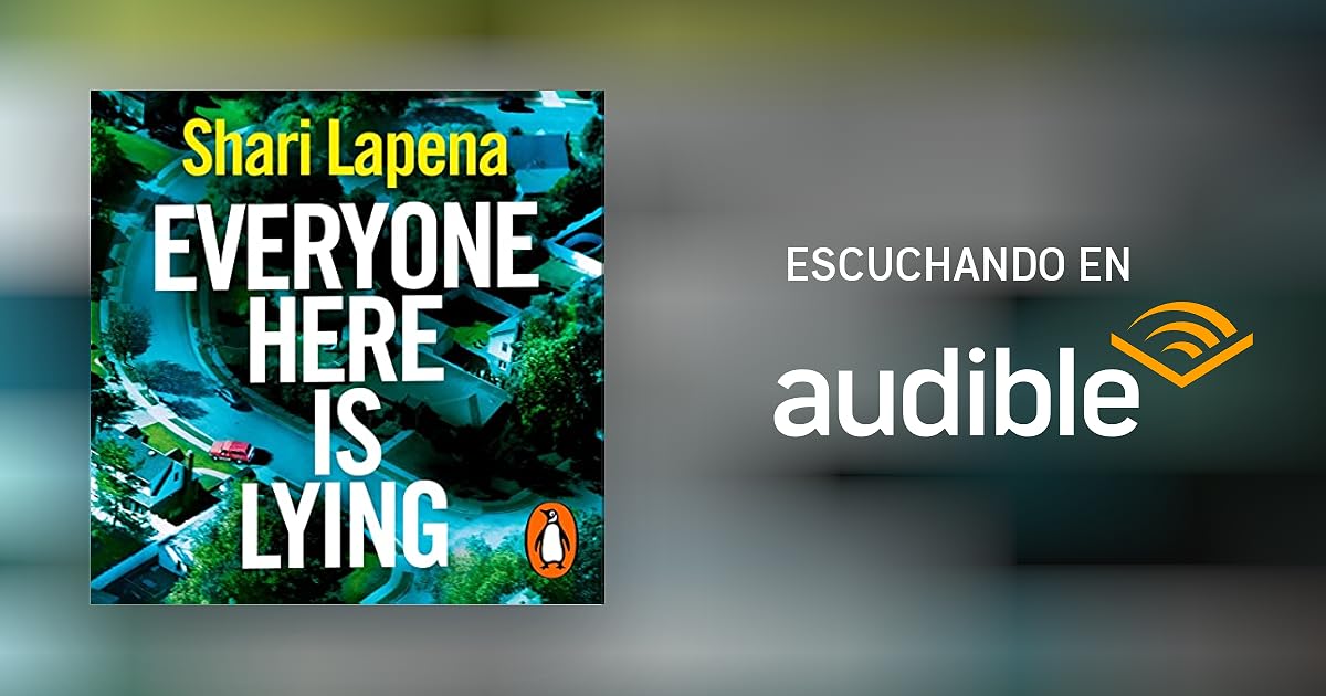Everyone Here Is Lying por Shari Lapena - Audiolibro - Audible.com